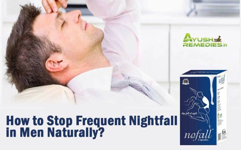 How to Stop Frequent Nightfall in Men Naturally?