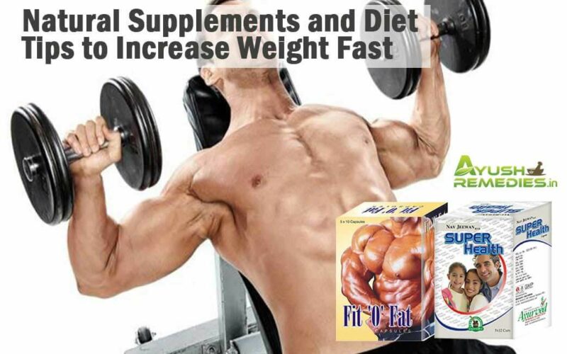 Natural Supplements and Diet Tips to Increase Weight Fast