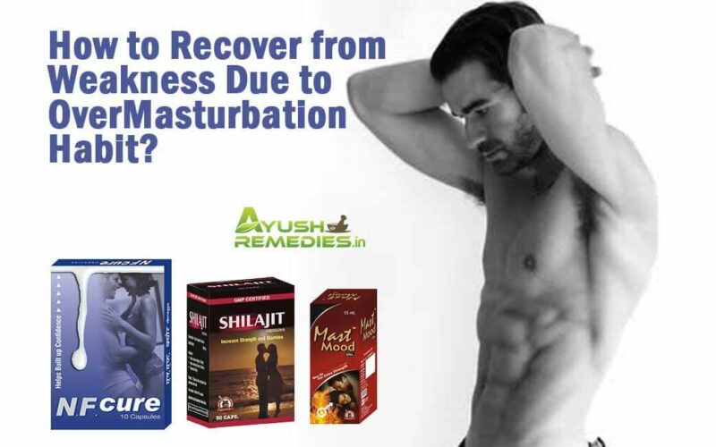 How to Recover from Weakness Due to Over Masturbation Habit?